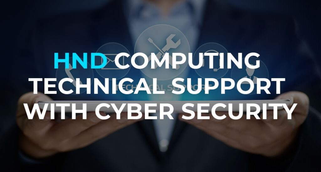 HND Computing: Technical Support with Cyber Security - ITPT